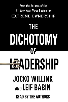 The Dichotomy of Leadership: Balancing the Challenges of Extreme ...