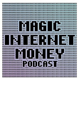 Magic Internet Money Podcast - Podcast