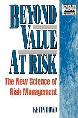 Beyond Value at Risk: The New Science of Risk Management - Book
