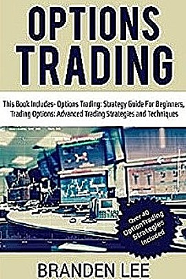 Options Trading: Strategy Guide for Beginners, Advanced Trading ...