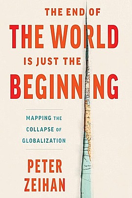 The End of the World Is Just the Beginning: Mapping the Collapse of Globalization - Book