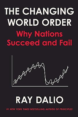 The Changing World Order: Why Nations Succeed and Fail - Book
