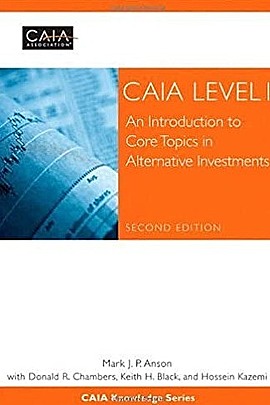 CAIA Level I: An Introduction to Core Topics in Alternative Investments ...