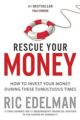 Rescue Your Money: How to Invest Your Money During these Tumultuous ...