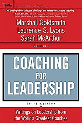 Coaching for Leadership: Writings on Leadership from the World's ...