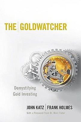 The Goldwatcher: Demystifying Gold Investing - Book