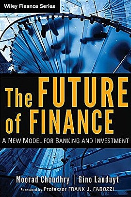 The Future of Finance: A New Model for Banking and Investment - Book