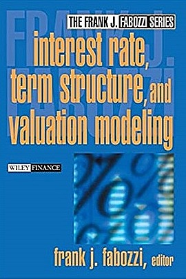 Interest Rate, Term Structure, and Valuation Modeling - Book