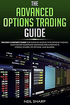 The Advanced Options Trading Guide: The Best Complete Guide for Earning ...