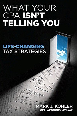 What Your CPA Isn't Telling You: Life-Changing Tax Strategies - Book