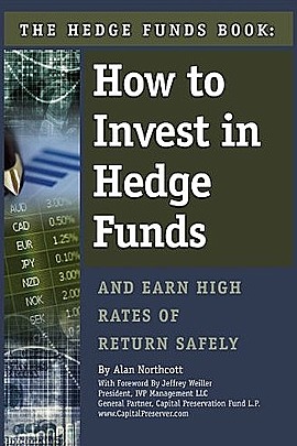 The Hedge Funds Book: How to Invest In Hedge Funds & Earn High Rates of ...