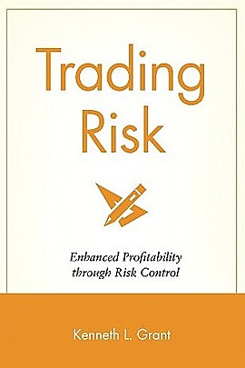 Trading Risk: Enhanced Profitability Through Risk Control - Book