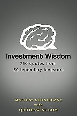 Investment Wisdom: 750 Quotes from 50 Legendary Investors - Book