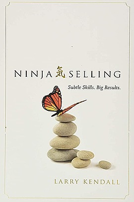 Ninja Selling: Subtle Skills. Big Results. - Book