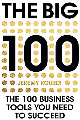 The Big 100: The 100 Business Tools you Need To Succeed - Book