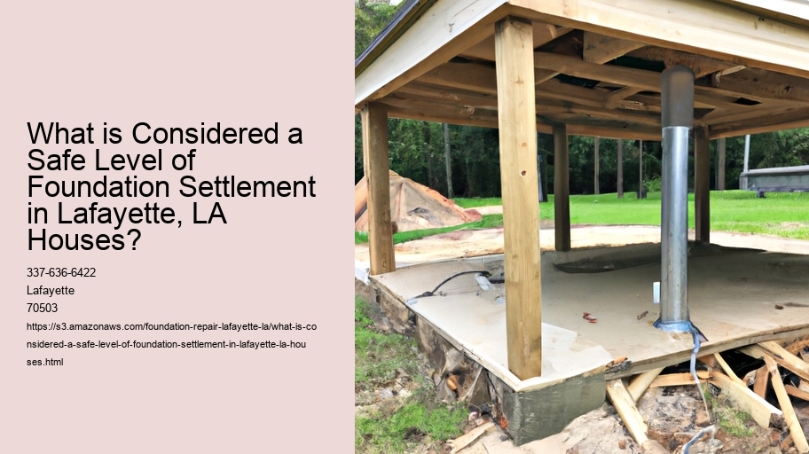 What is Considered a Safe Level of Foundation Settlement in Lafayette, LA Houses?
