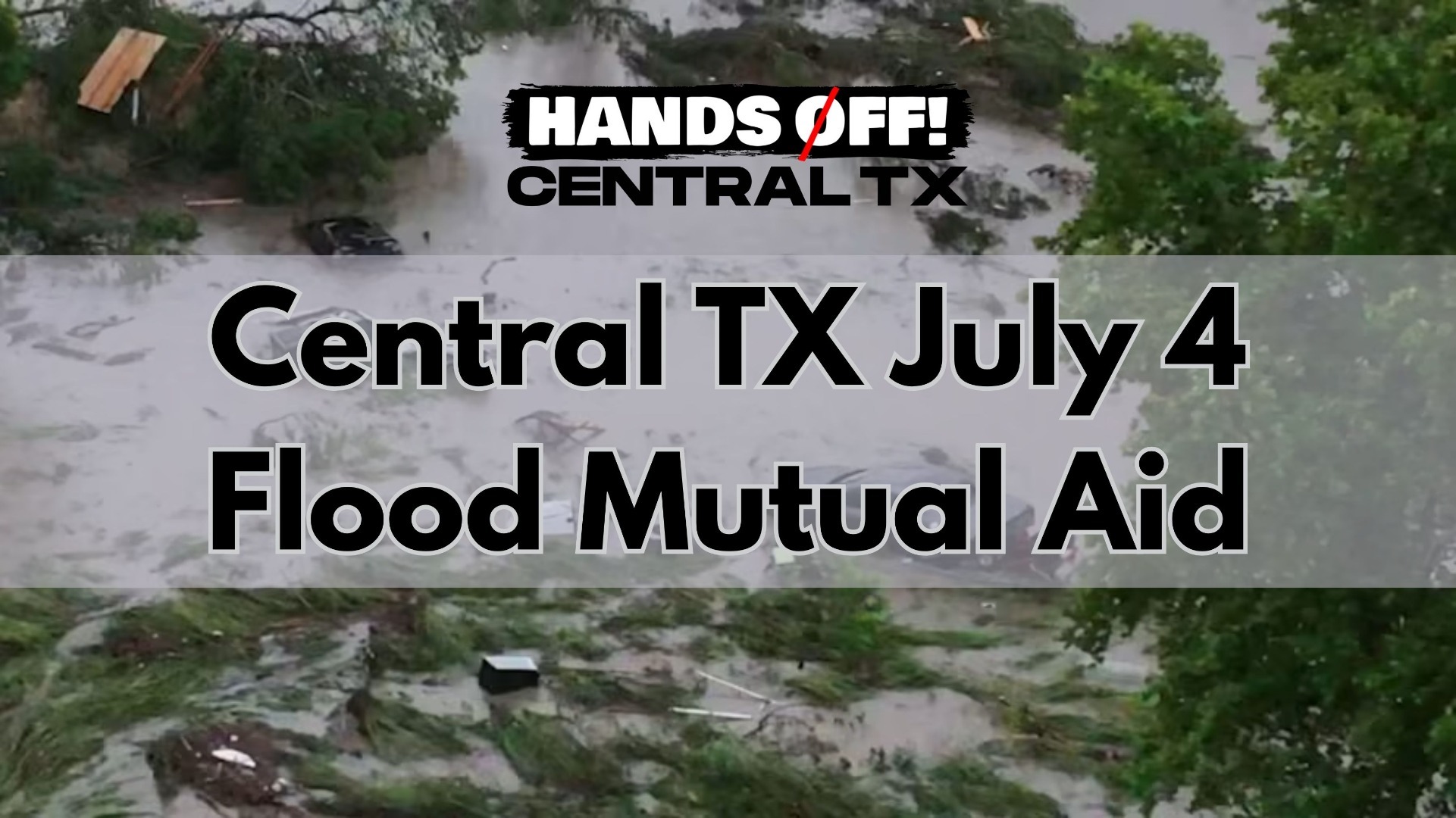 Central TX July 4 Flood Mutual Aid | Fundly