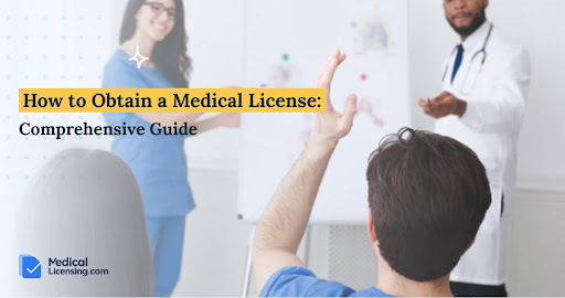 How to Obtain a Medical License: Comprehens... | Fundly