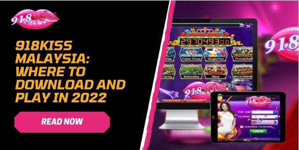 918Kiss Malaysia: Where to Download and Pla... | Fundly