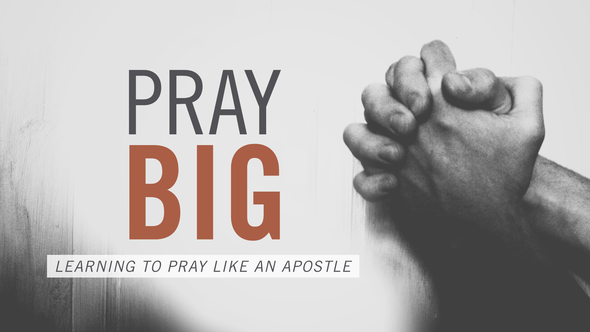 Praying BIG for One Another (Ephesians 1) - Grace Church at Willow Valley