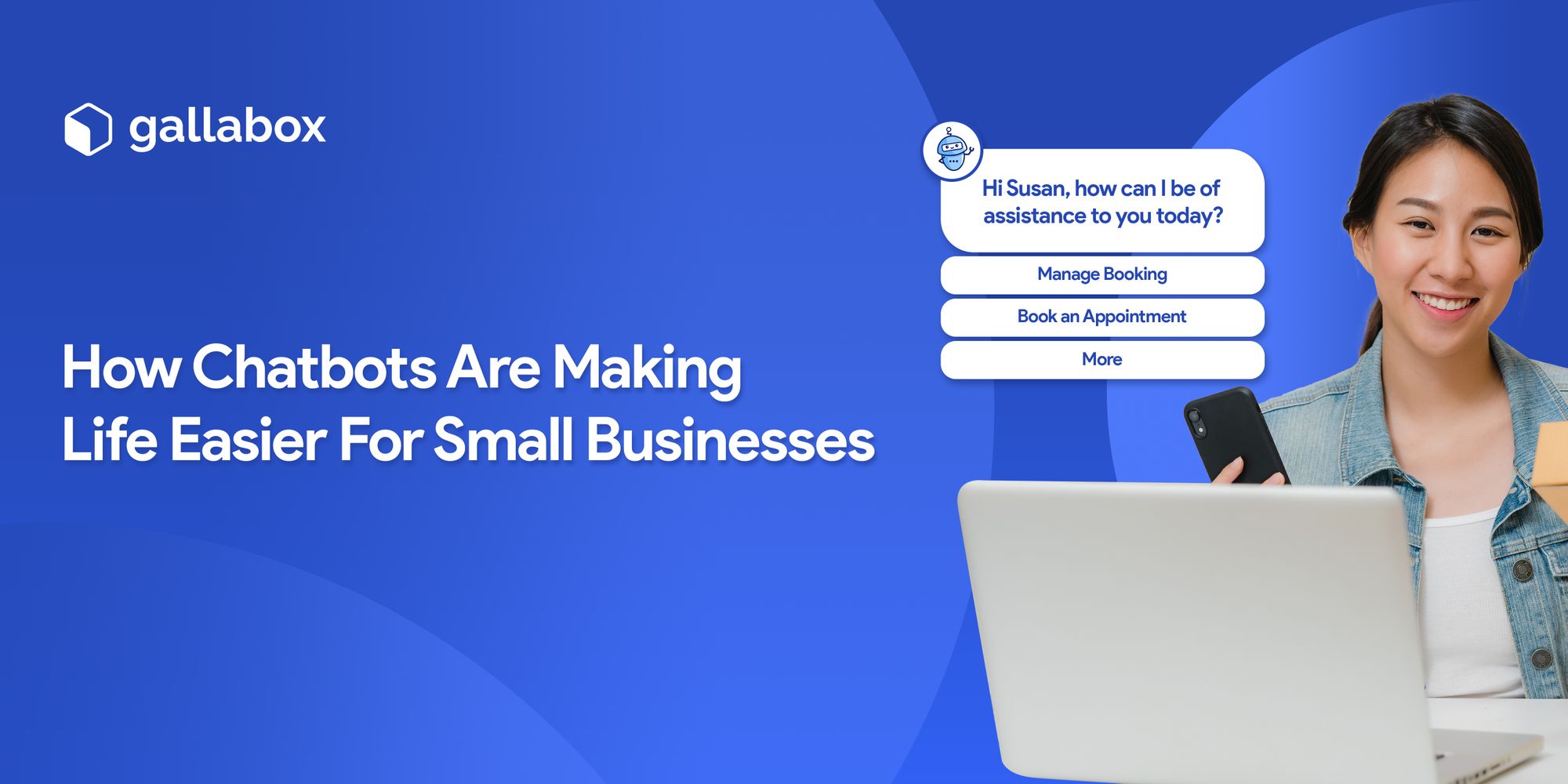 How Chatbots Are Making Life Easier For Small Businesses | Gallabox ...