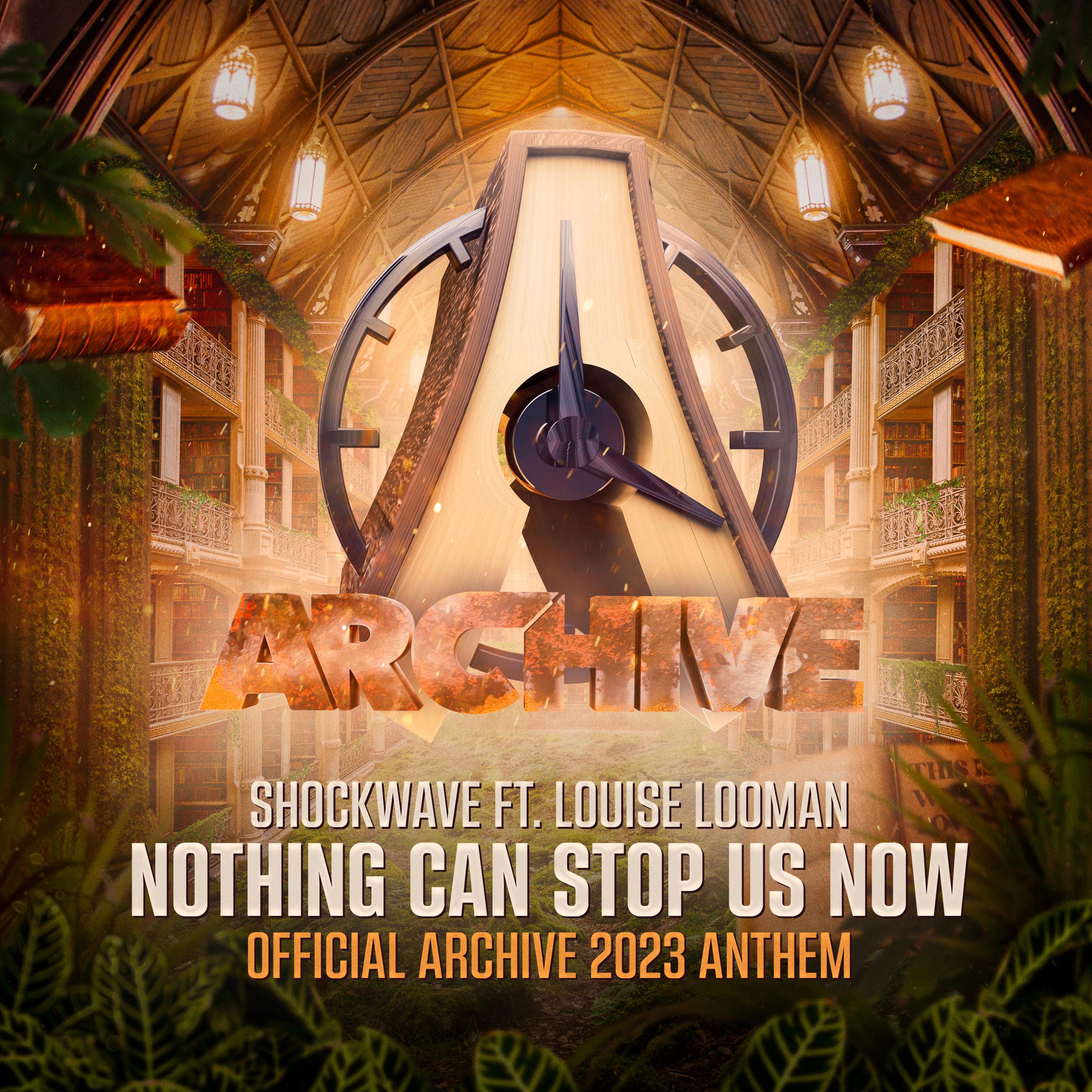 Shockwave ft. Louise Looman - Nothing Can Stop Us Now (Official Archive 2023 Anthem) : Gratis ...
