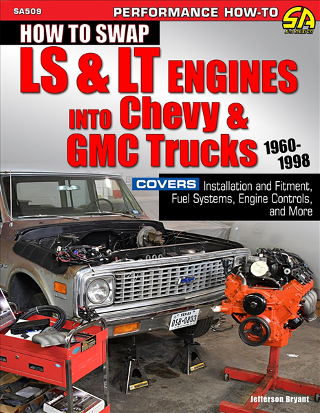 How to Swap LS & LT Engines into Chevy & GMC Trucks: 1960-19