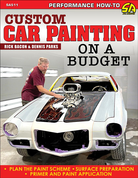 Custom Car Painting on a Budget by: Rick Bacon and Dennis Pa