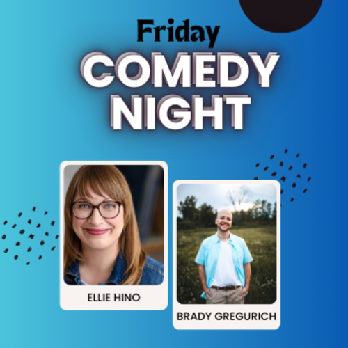 The Main - An Event Space – FRIDAY NIGHT COMEDY with ELLIE HINO & BRADY ...
