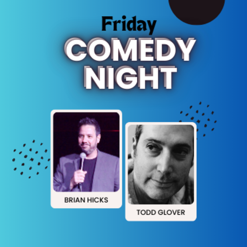 The Main - An Event Space – FRIDAY NIGHT COMEDY with BRIAN HICKS & TODD ...
