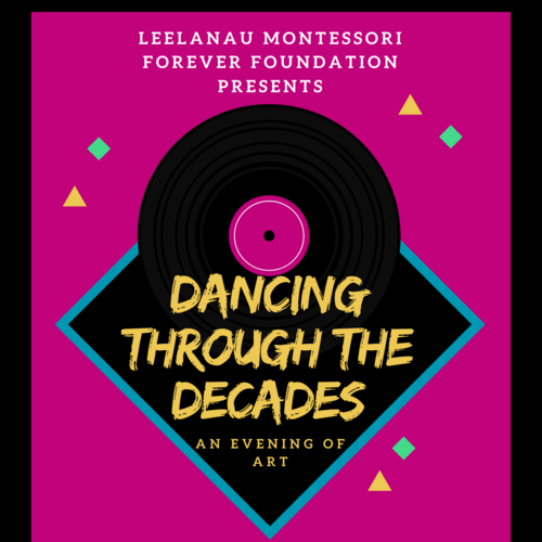 Leelanau Montessori Forever Foundation – Dancing Through the Decades ...