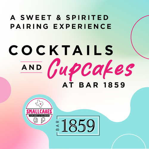 Bar 1859 – Cocktails & Cupcakes: A Sweet & Spirited Pairing Experience