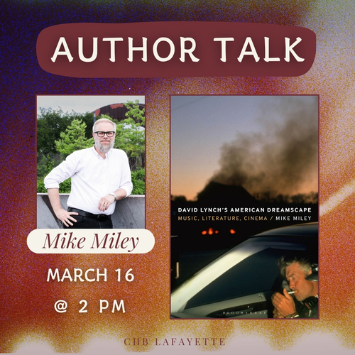 BonTempsTix | Mike Miley: *David Lynch’s American Dreamscape*