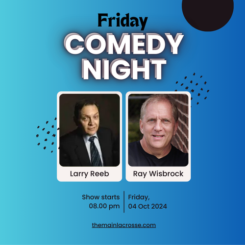 The Main - An Event Space – FRIDAY NIGHT COMEDY- With LARRY REEB & RAY ...