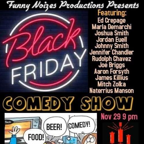 Funny Noizes Productions – The Black Friday Comedy Showcase at the Whistle & Keg