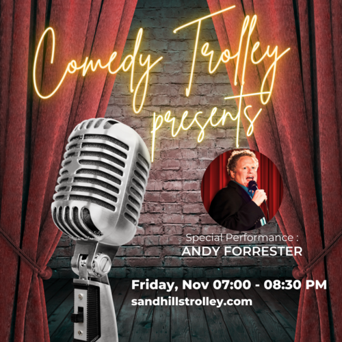 Sandhills Trolley Company – Comedy Headliner! Andy Forrester