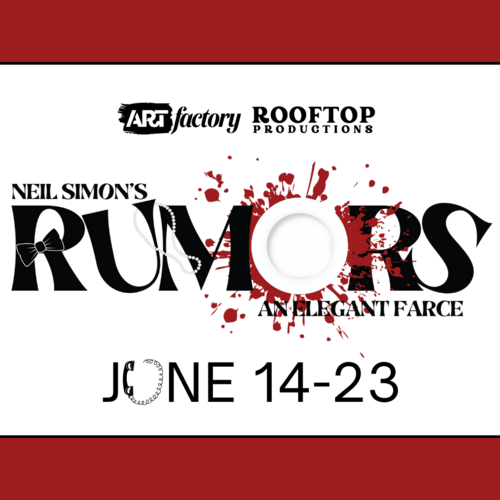 ARTfactory – Rooftop Productions Presents Rumors by Neil Simon