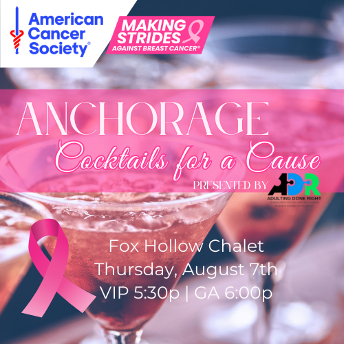 American Cancer Society Alaska – 2025 Cocktails for a Cause, presented ...