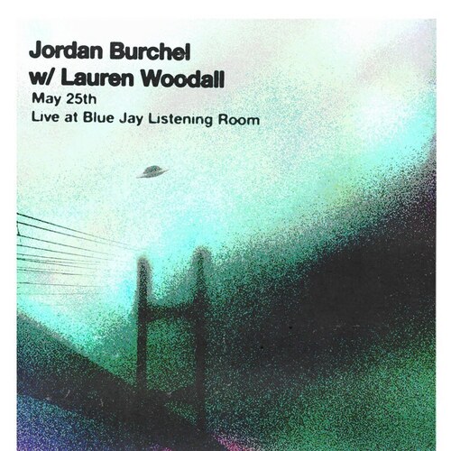 904TIX | Jordan Burchel with Lauren Woodall at Blue Jay Listening Room