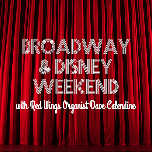 MyNorthTickets | Broadway and Disney with Red Wings Organist Dave Calendine