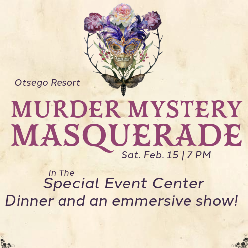 Otsego Resort – Murder Mystery Masquerade Dinner