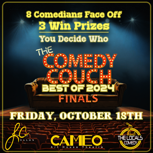 Cameo Art House Theatre – THE COMEDY COUCH BEST OF 2024 FINALS ...