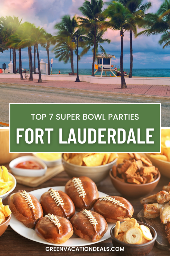 Top 7 Best 2023 Super Bowl Parties Fort Lauderdale Florida | Green ...