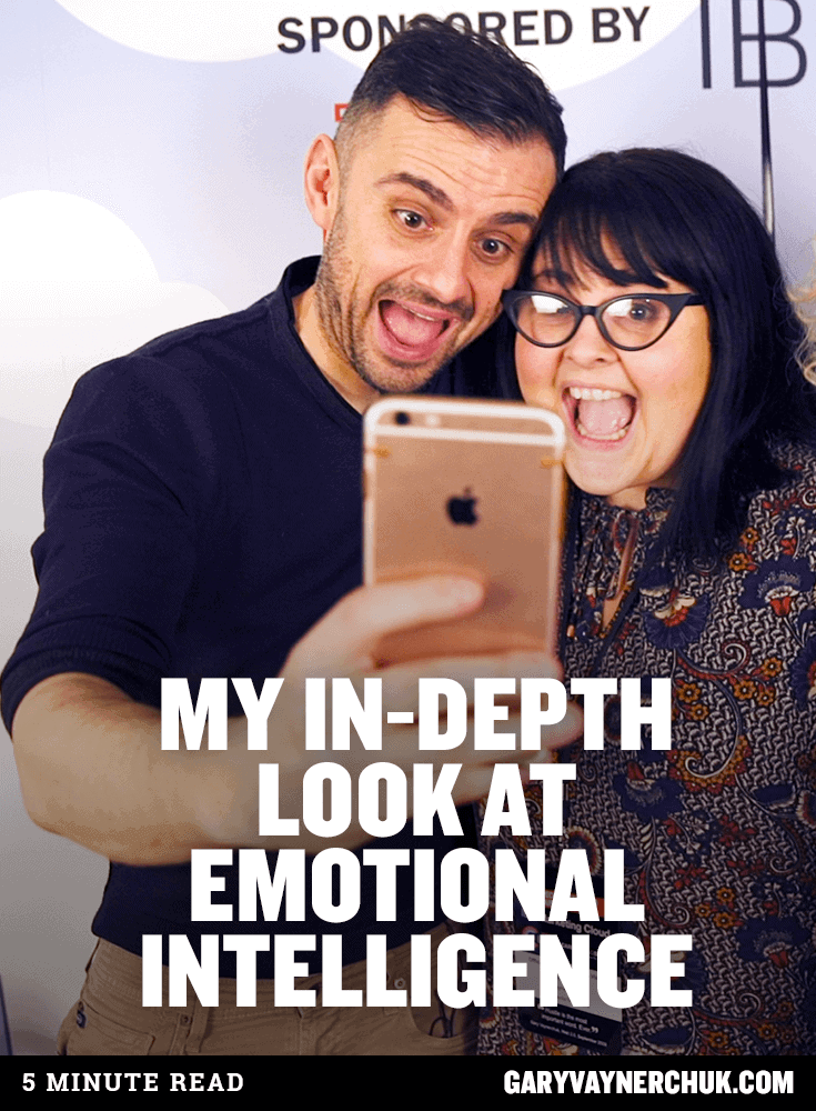 My In-Depth Look at Emotional Intelligence | GaryVaynerchuk.com