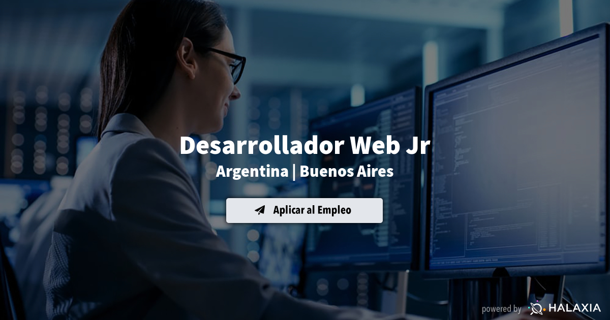 Desarrollador Web Jr en Buenos Aires Argentina | Halaxia.com
