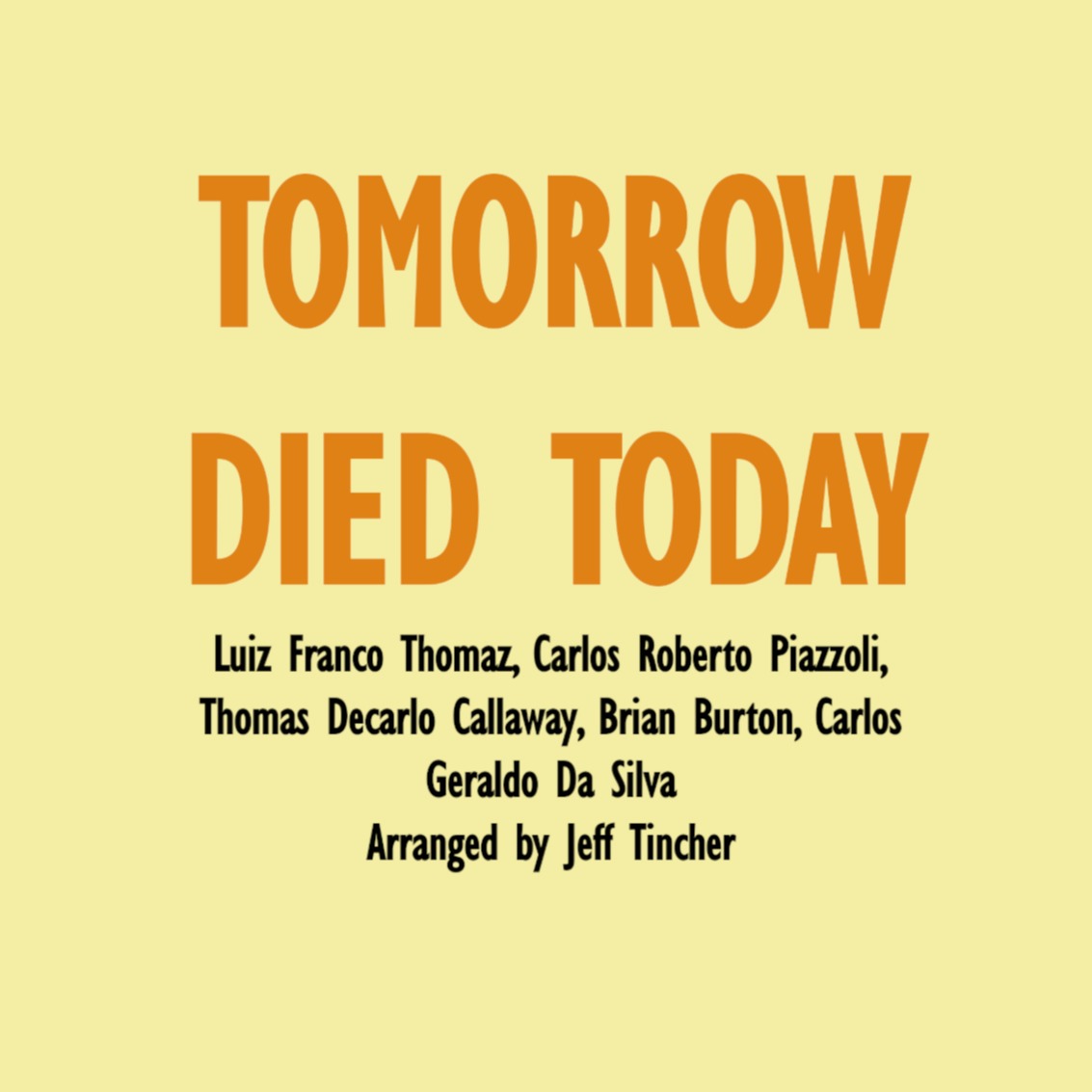Tomorrow Died Today (arr. Jeff Tincher) by Carlos Roberto Piazzoli ...