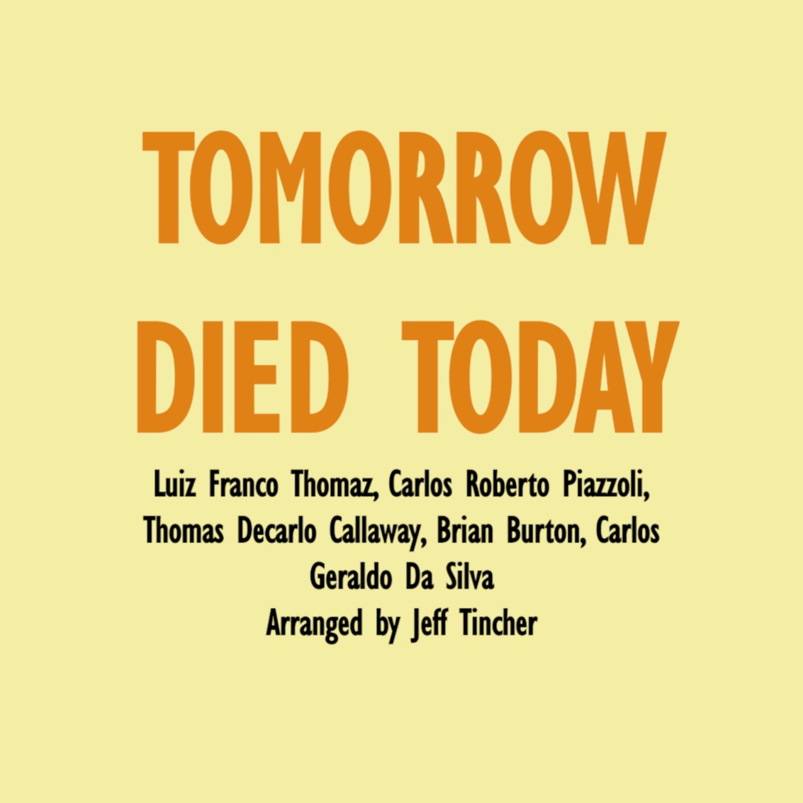 Tomorrow Died Today (arr. Jeff Tincher) by Carlos Roberto Piazzoli ...