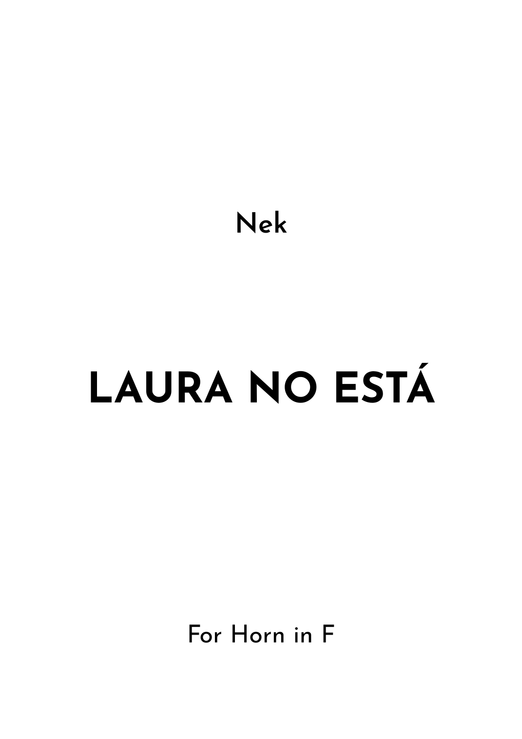 Laura No Esta (arr. Jireh J.) by Nek Sheet Music for French Horn Solo ...