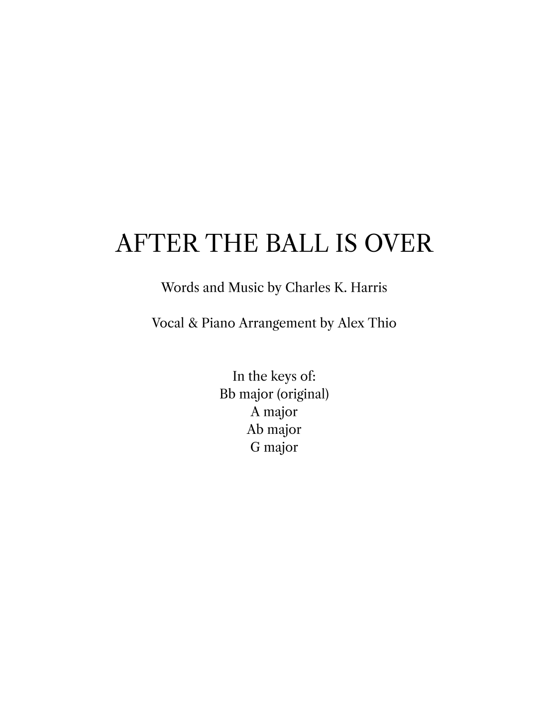 AFTER THE BALL IS OVER (arr. Alex Thio) by Charles K. Harris Sheet ...