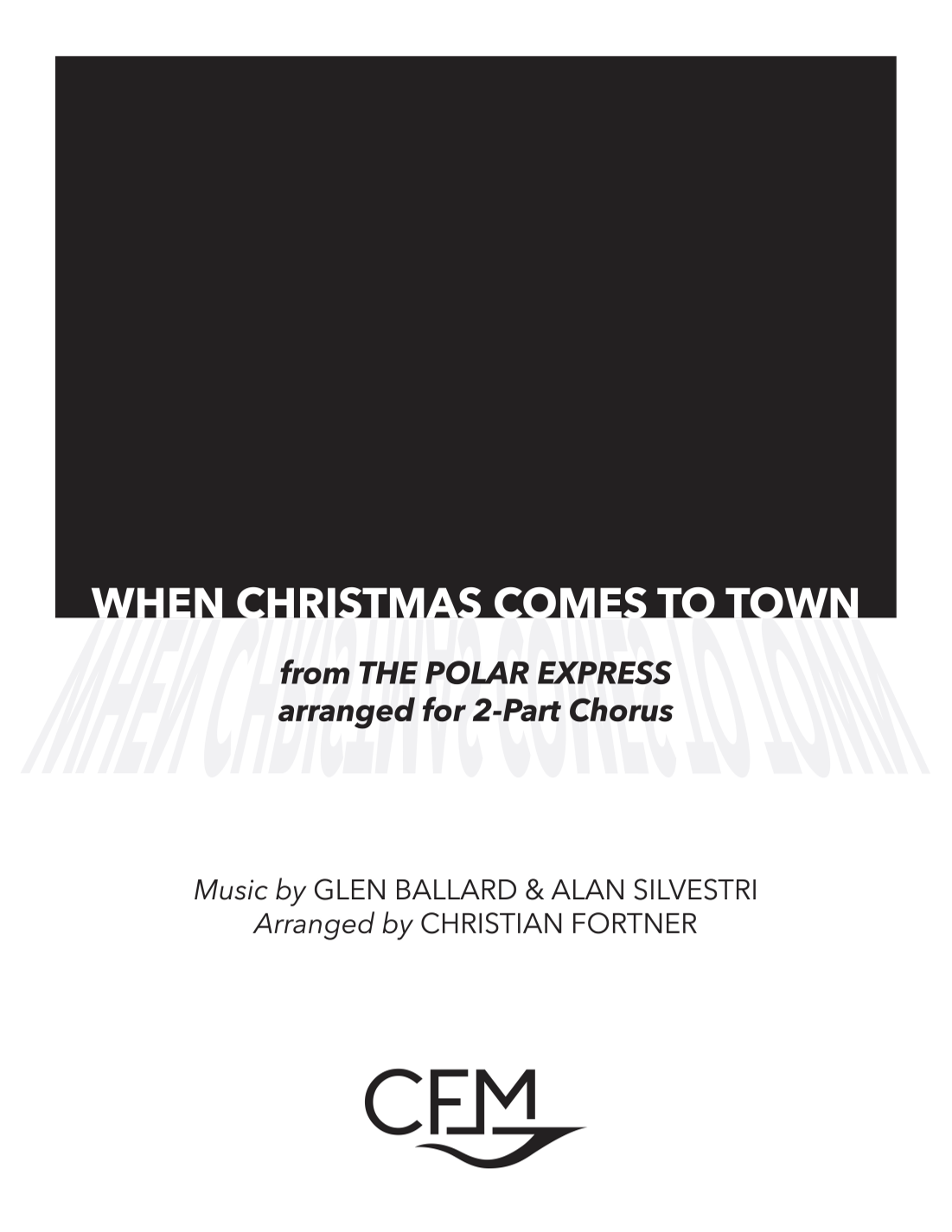 When Christmas Comes To Town (arr. Christian Fortner) by Alan Silvestri ...